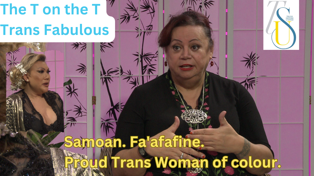 The T on the T, Trans Fabulous: Samoan, Fa'afafine, Proud Trans Woman ...