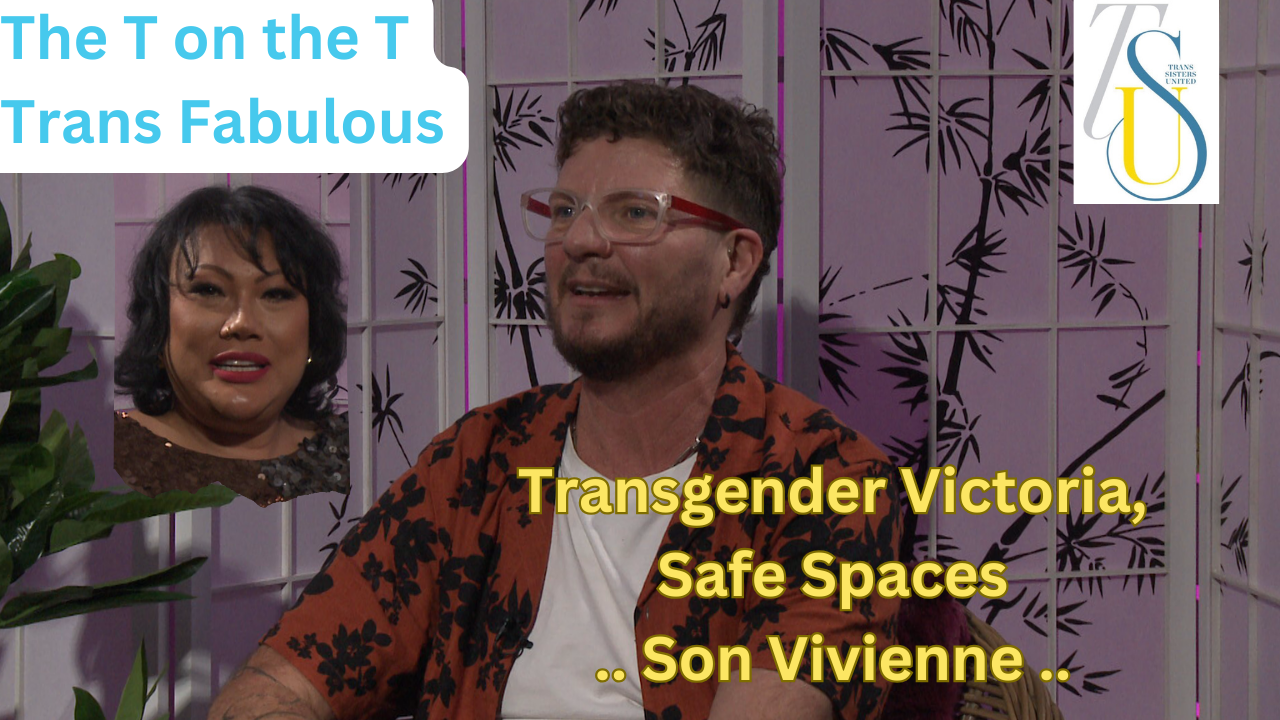 The T on the T, Trans Fabulous: Son Vivienne, Transgender Victoria ...